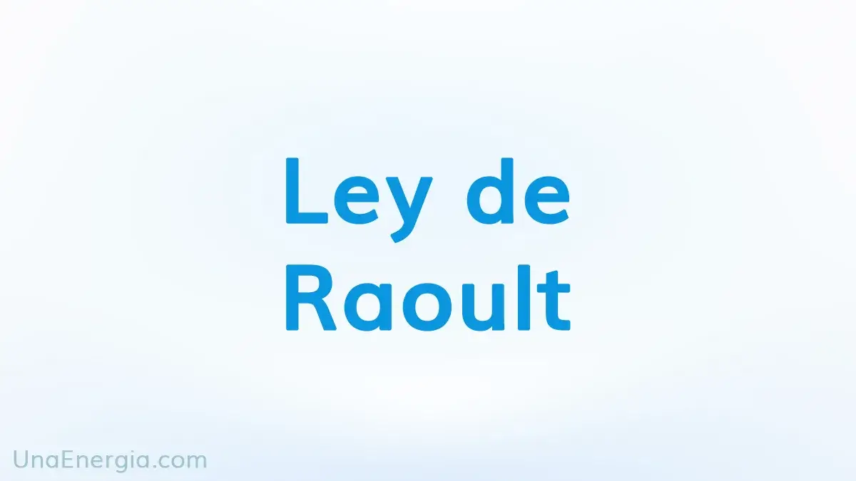 Ley de Raoult: Definición, Fórmula y Desviaciones