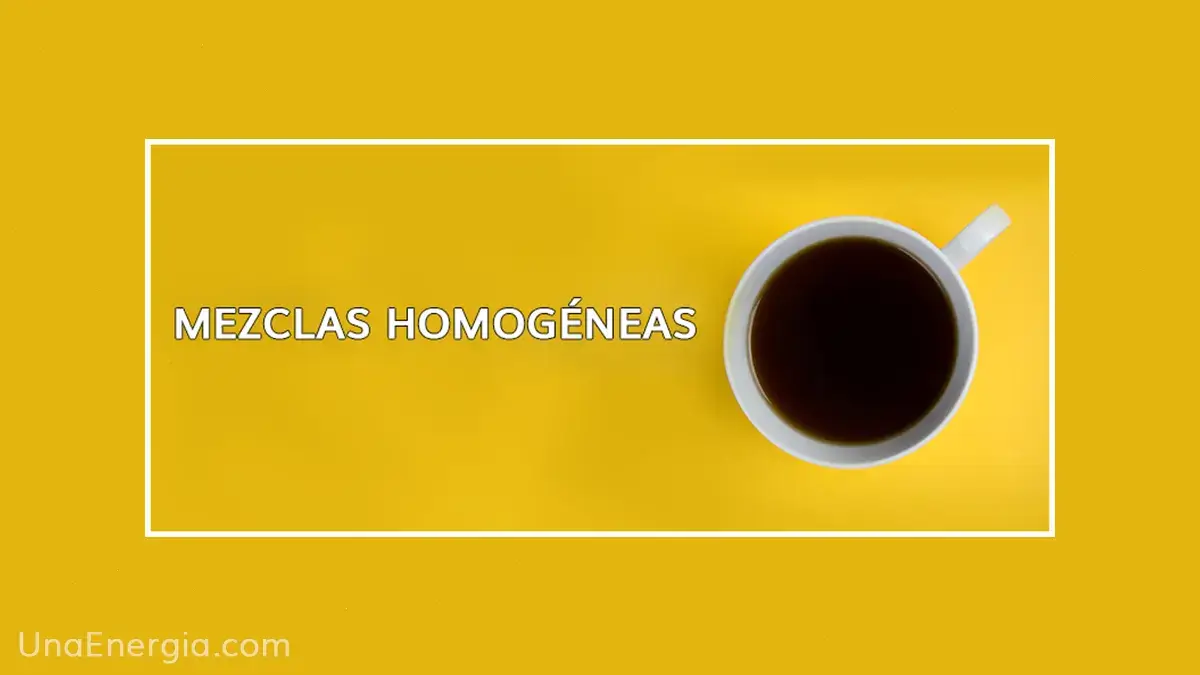 ¿Qué son las Mezclas Homogéneas? | Una Energia